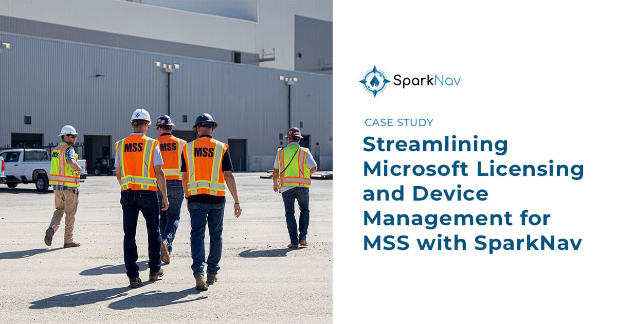 Streamline Microsoft Licensing & Device Management for MSS - SparkNav