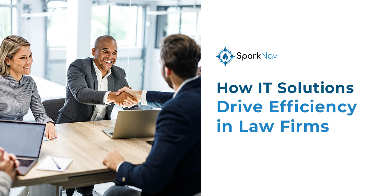 How IT Solutions Drive Efficiency in Law Firms - SparkNav