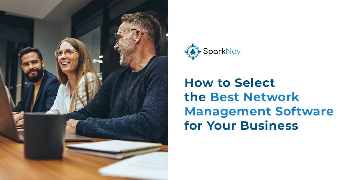 How to Select the Best Network Management Software | SparkNav